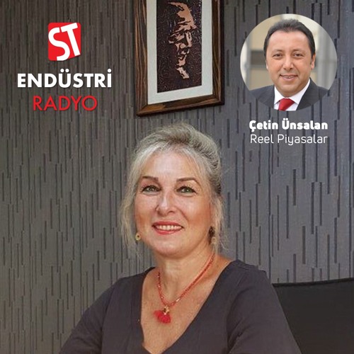 Stream Gamze Atay - Çetin Ünsalan ile Reel Piyasalar by ST Endüstri ...