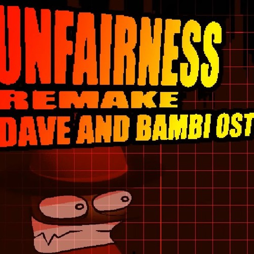 Stream UNFAIRNESS (3.5 Version) - FNF VS Dave and Bambi OST - MoldyGH ...