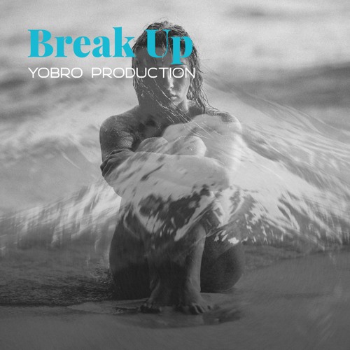 Stream YoBro Production - Break Up by YoBro Production | Listen online ...
