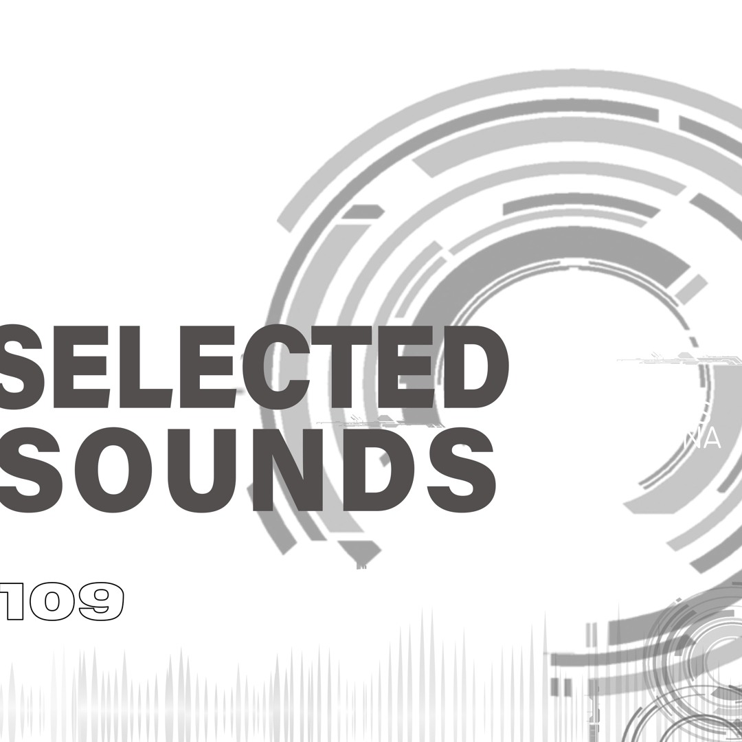 Stream SELECTED SOUNDS - 109 - by Miss Luna by Miss Luna | Listen ...