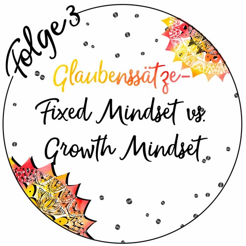Stream episode Glaubenssätze - Fixed Mindset vs. Growth Mindset by ... Stream episode Glaubenssätze - Fixed Mindset vs. Growth Mindset by ...
