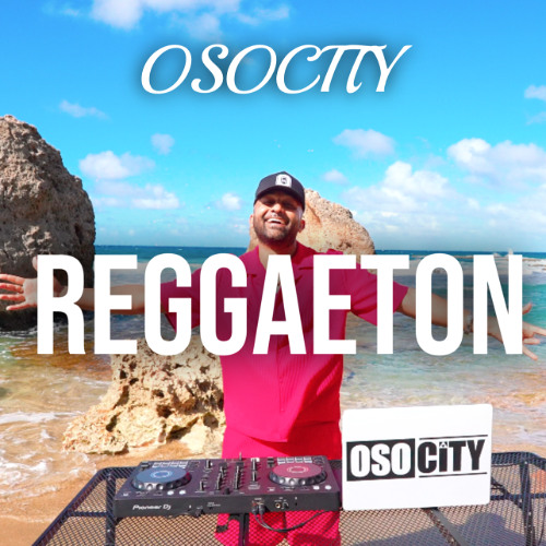 Stream OSOCITY Reggaeton Mix | Flight OSO 160 by OSOCITY | Listen ...