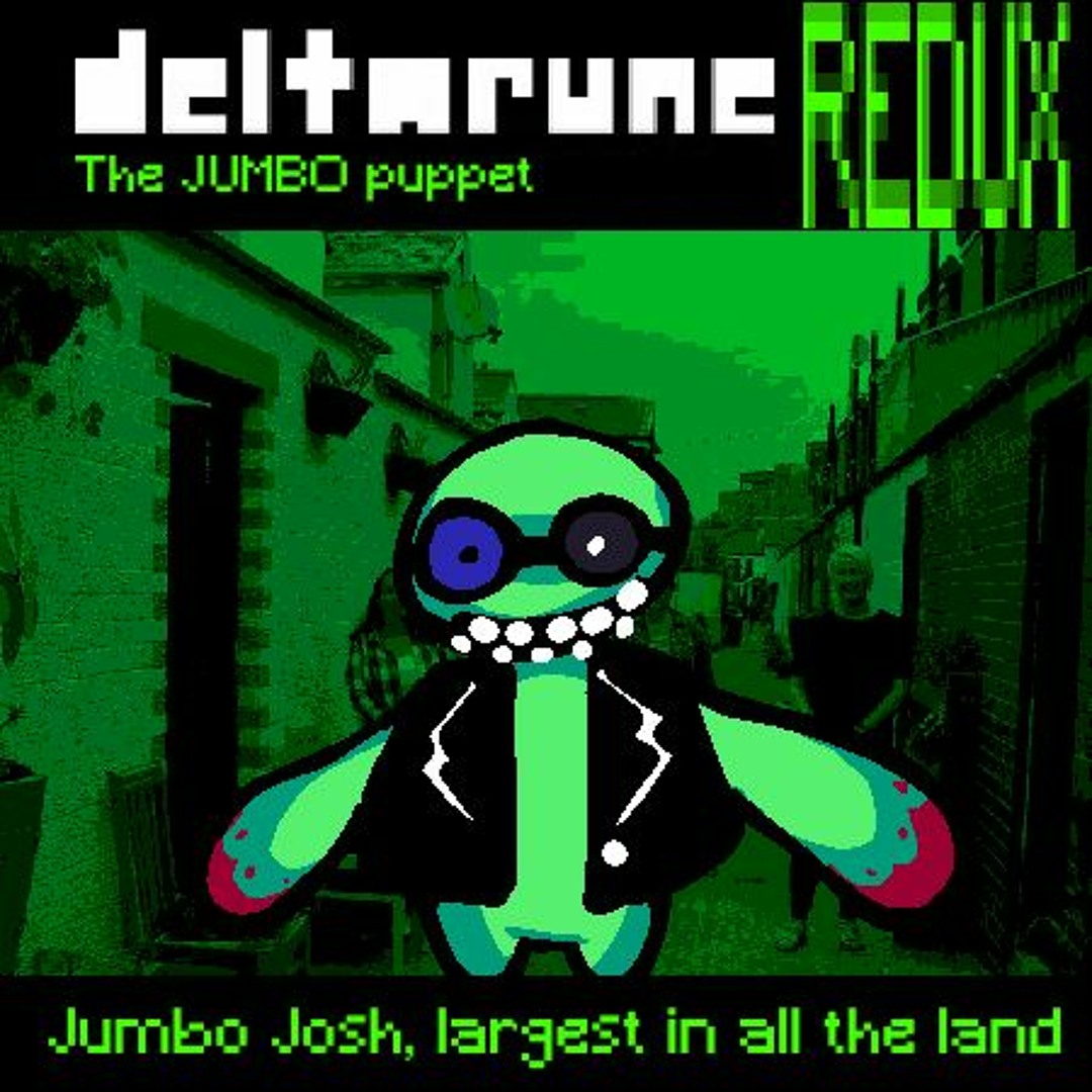 Stream [Deltarune: The Jumbo Puppet REDUX] Jumbo Josh, Largest In All ...