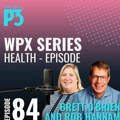 Stream Brett O Brien And Rob Hannam - WPX Health episode by The Real P3 ...