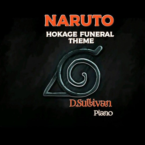 Stream Naruto Hokage Funeral Theme By Daniel Sullivan Listen Online