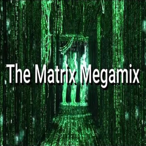 Stream The Matrix Megamix (DJ Gamecock) by Dj Gamecock | Listen online ...
