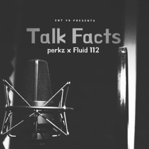 Stream Fluid 112 x Perkz - Talk FaCts by Fluid 112 | Listen online for ...