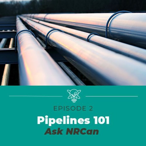 Stream episode Pipelines 101 (Ask NRCan) by Simply Science podcast | Listen online for free on ...
