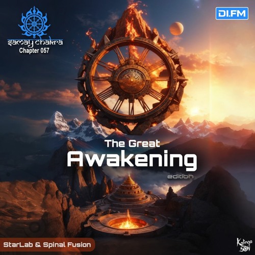 Stream Samay Chakra #057 (The Great Awakening Ft. StarLab & Spinal ...