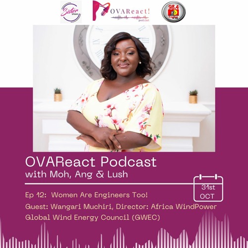 Stream episode OVAReact S2 Ep 12 | Women Are Engineers Too with Wangari Muchiri, Director ...