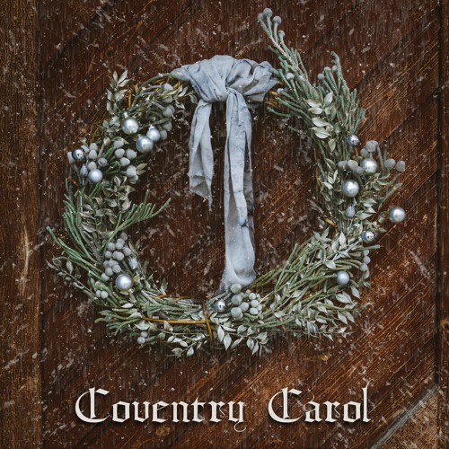 Stream Coventry Carol by John Kuvinka | Listen online for free on ...