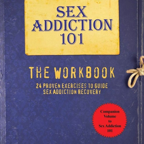 Stream Episode Book ️[read] ️ Sex Addiction 101 The Workbook 24