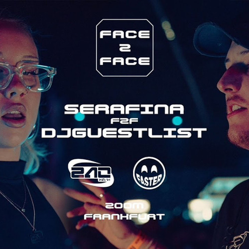 Stream SERAFINA F2F DJ GUESTLIST _ FACE 2 FACE - FRANKFURT _ FASTER ...