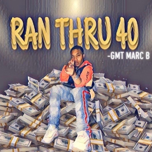 Stream Ran Thru 40 by GMT MarcB | Listen online for free on SoundCloud