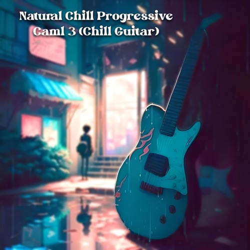 Stream Natural Chill Progressive Calm 3 (Chill Guitar) by Mijael ...