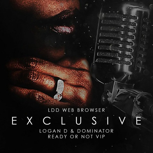 Stream *FREE DOWNLOAD* LOGAN D & DOMINATOR - READY OR NOT BOOTLEG VIP ...