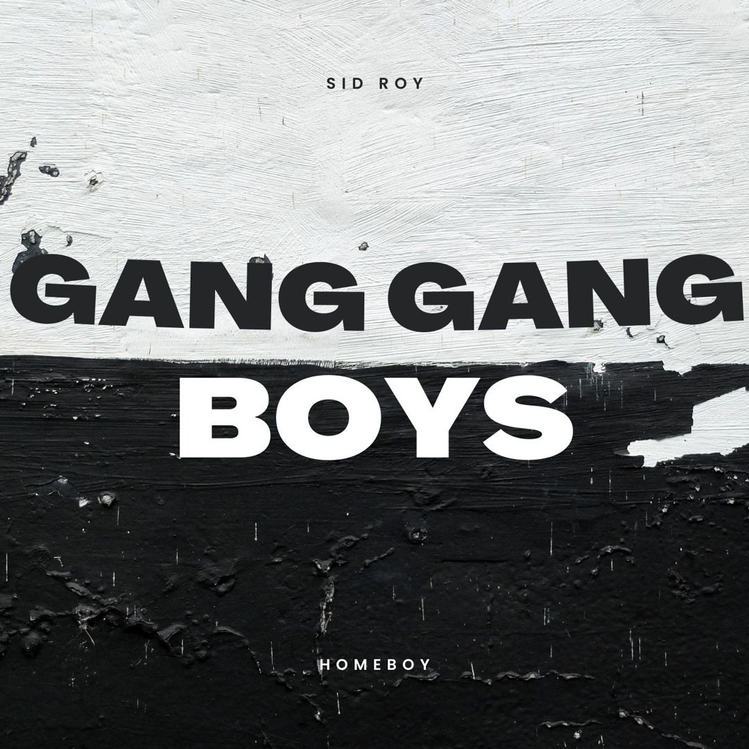 Stream GANG GANG BOYS by SID ROY | Listen online for free on SoundCloud
