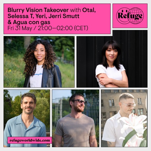 Stream Blurry Vision Takeover - Otal, Selessa T, Yeri, Jerri Smutt & Agua con gas - 31 May 2024 ...