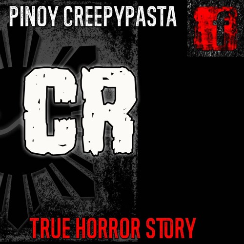 Stream episode CR - Tagalog Horror Story - Pinoy Creepypasta by Pinoy ...