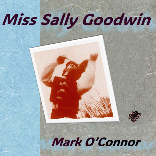 Stream Miss Sally Goodwin (2024 Remaster) [feat. Jerry Douglas, Russ ...