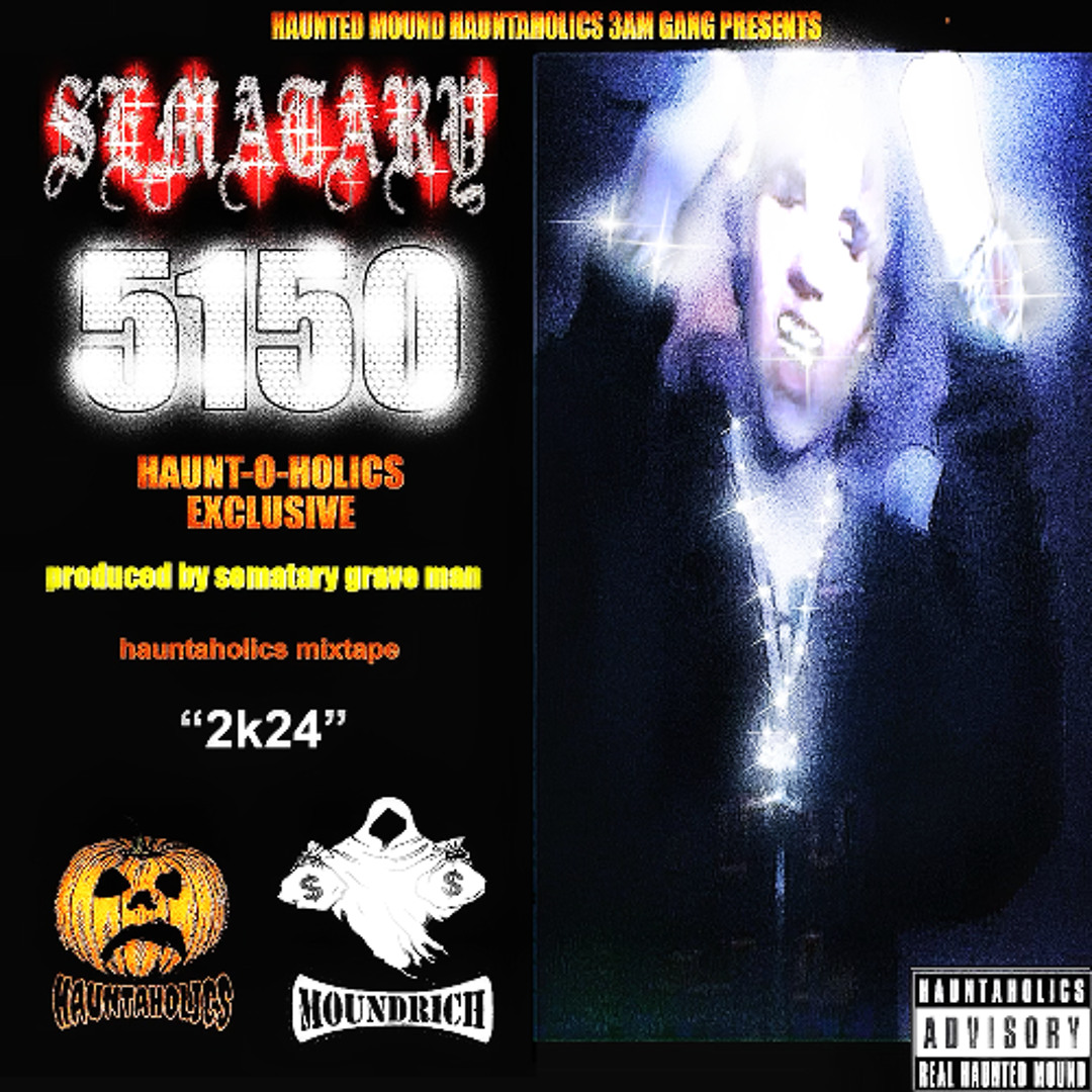 Listen to SEMATARY - 5150 **HAUNTAHOLICS EXCLUSIVE** [PROD. SEMATARY] by SEMATARY in Sematary ...