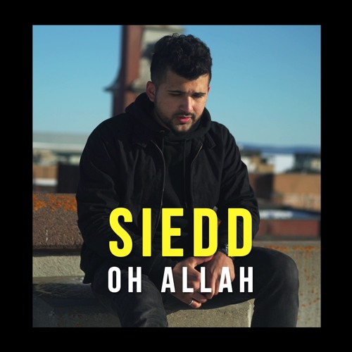 Stream Siedd - Oh Allah | Vocals Only by Siedd | Listen online for free ...