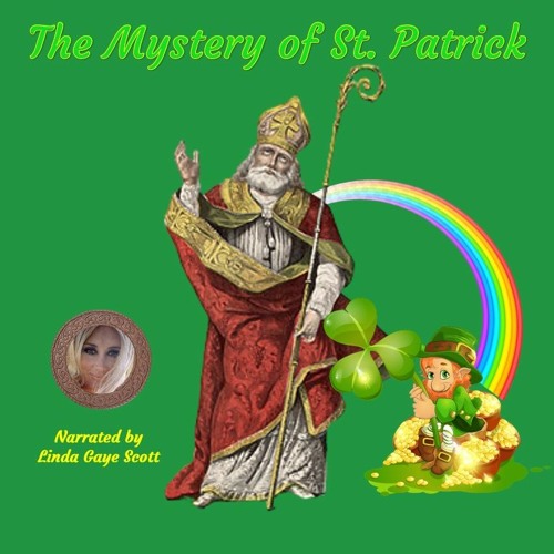 Stream episode Mystery of St. Patrick by Linda Gaye Scott podcast ...