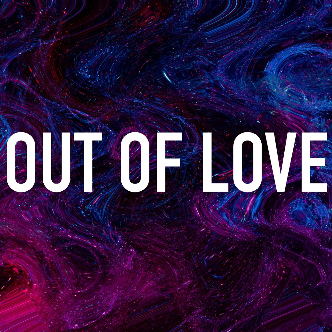 Stream Out of Love by ELXT | Listen online for free on SoundCloud