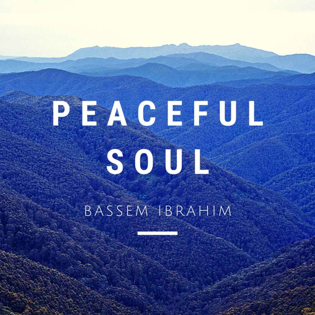 Stream Peaceful Soul by Bassem Ibrahim | Listen online for free on ...