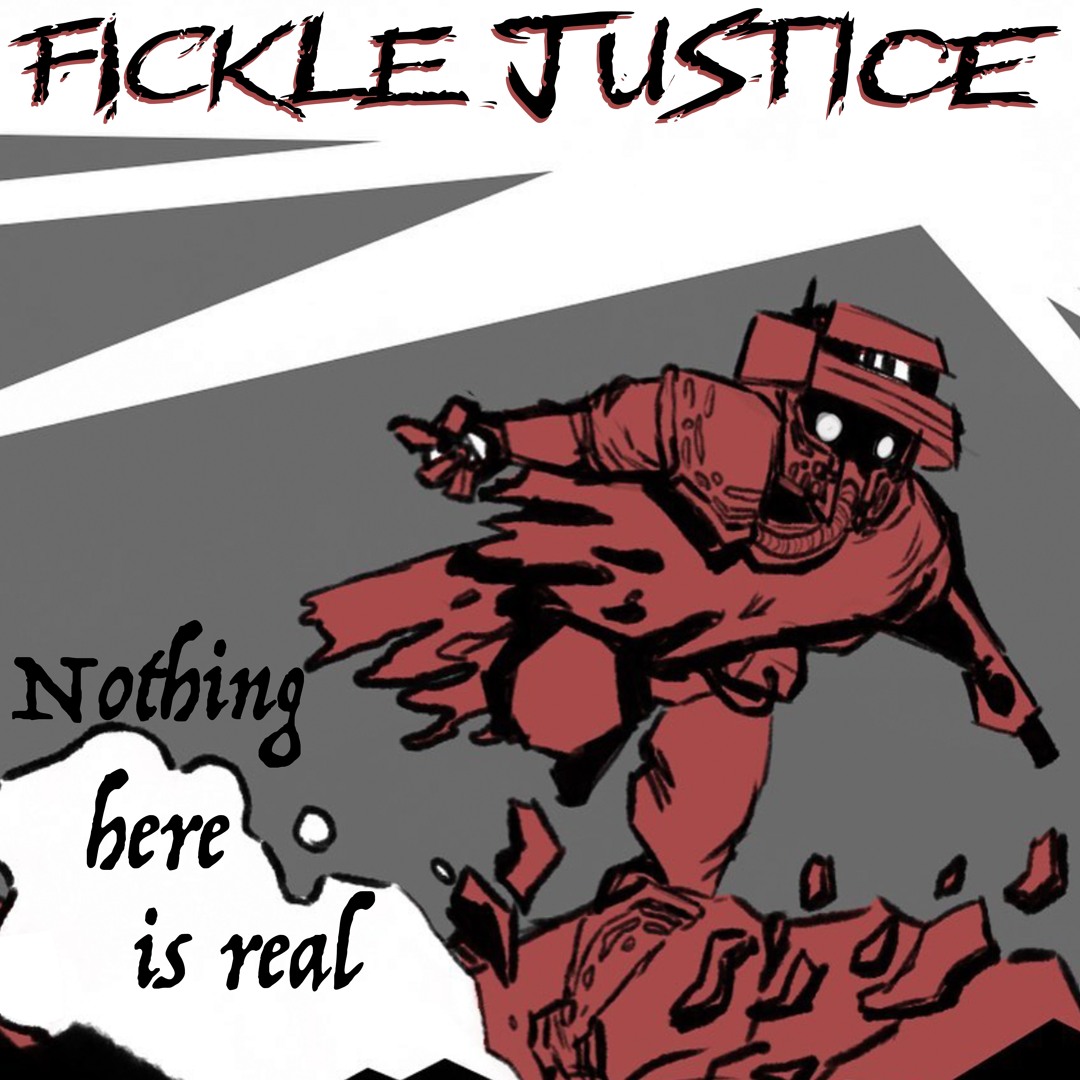 Stream Fickle Justice by Nothing Here Is Real | Listen online for free ...