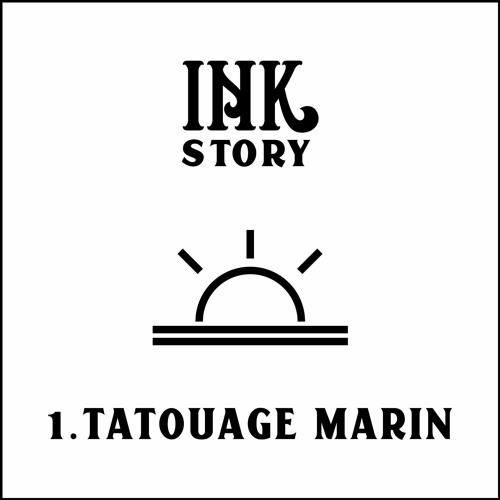 Stream INK'STORY EP.1 ( Tatouage Marin ) by INK’ROYABLE | Listen online ...