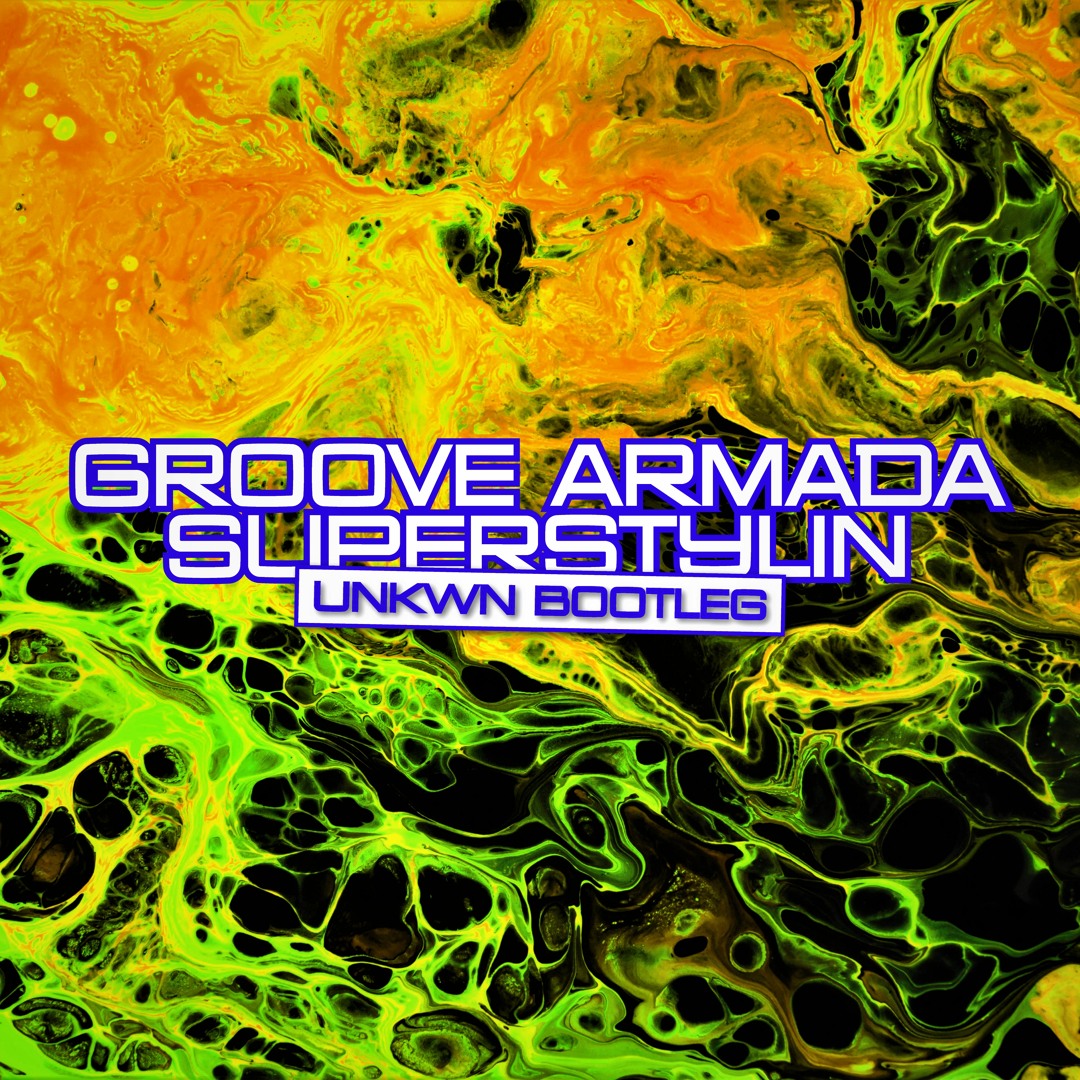 Stream Goove Armada - Superstylin (Unkwn Bootleg) Free Download by ...