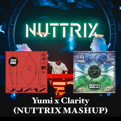 Stream Yumi X Clarity (NUTTRIX MASHUP) **FREE DOWNLOAD CLICK BUY** by ...