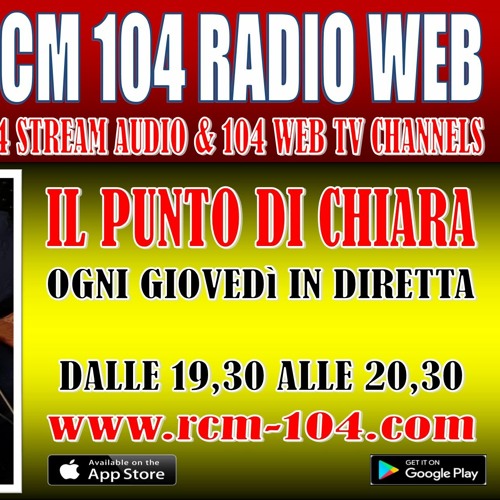 Stream Il Punto di Chiara 22giu2023 - 2a parte by RCM 104 RADIO WEB ... Stream Il Punto di Chiara 22giu2023 - 2a parte by RCM 104 RADIO WEB ...