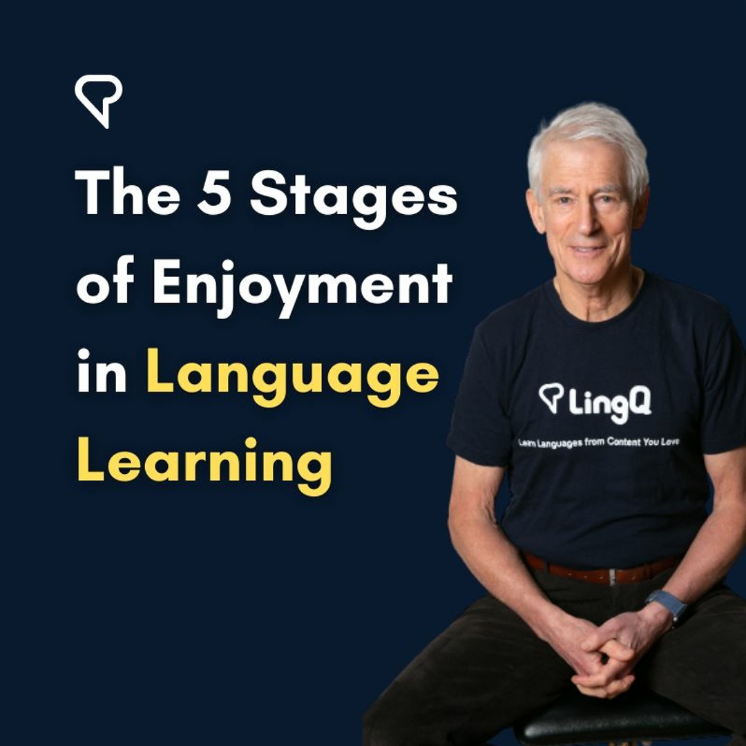 Stream episode The 5 Stages Of Enjoyment In Language Learning by Learn Languages with LingoSteve ...