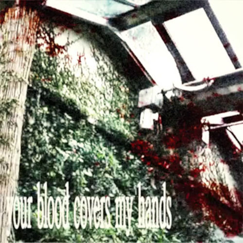 Stream your blood covers my hands by outoftouch | Listen online for ...