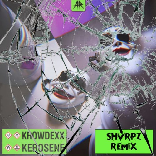 Stream KROWDEXX - KEROSENE [SHVRPZ REMIX] by SHVRPZ OFFICIAL | Listen online for free on SoundCloud