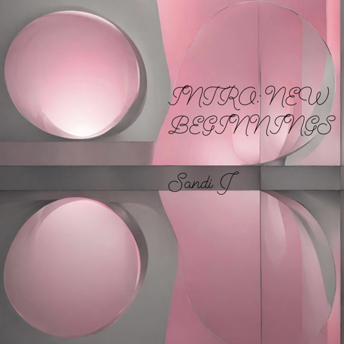 Stream Intro New Beginnings by Sandi J | Listen online for free on ...