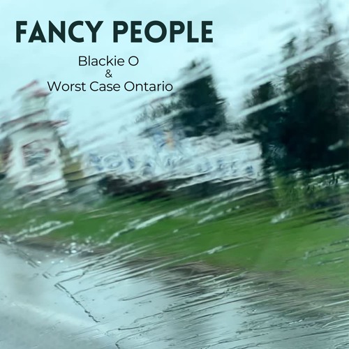 Stream Fancy People by Blackie O & Worst Case Ontario | Listen online ...