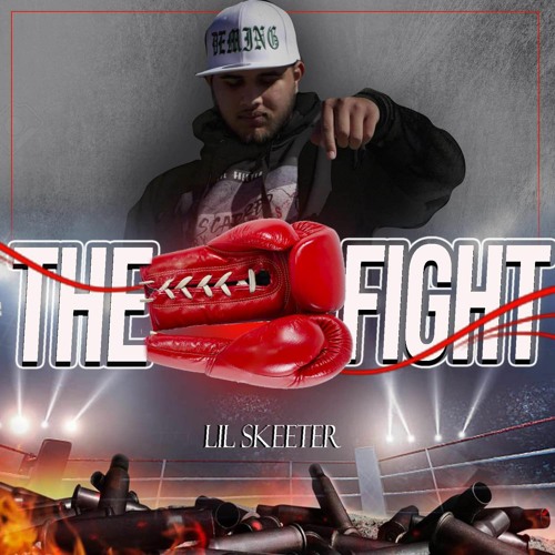 Stream The Fight by Lil Skeeter | Listen online for free on SoundCloud