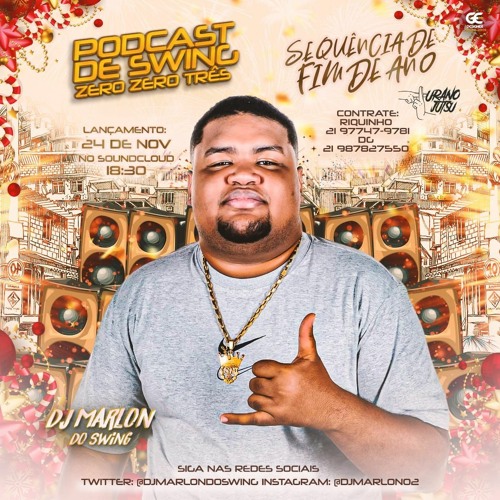 Stream PODCAST 003 DJ MARLON DO SWING [ESPECIAL FIM DE ANO] 2022 by DJ MARLON DO SWING | Listen ...