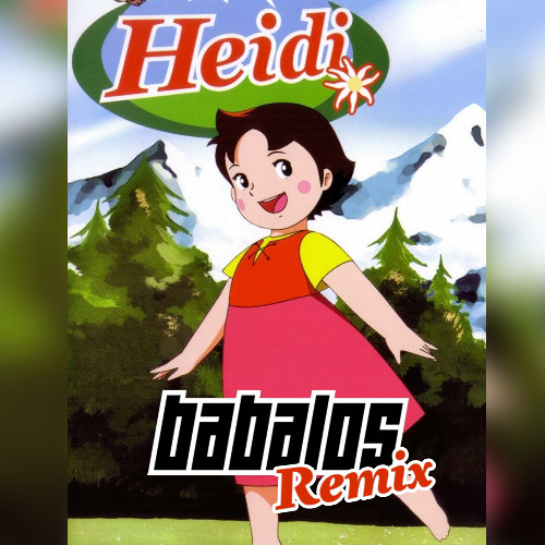 Stream Heidi (Babalos Remix) by Babalos (Official) | Listen online for ...
