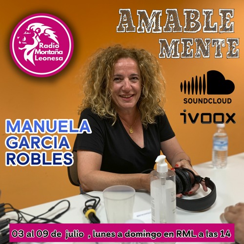 Stream AMABLEMENTE CON MANUELA GARCIA ROBLES by RADIO MONTAÑA LEONESA ...