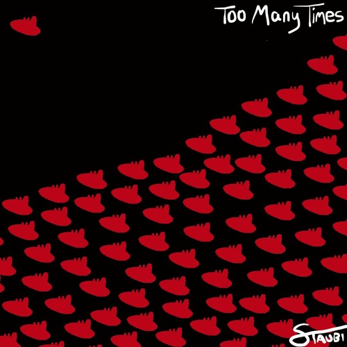 Stream Too Many Times by STAUBI | Listen online for free on SoundCloud