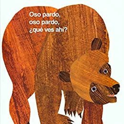 Stream '[ePub] Read' Oso pardo, oso pardo, ¿qué ves ahí?: / Brown Bear ...