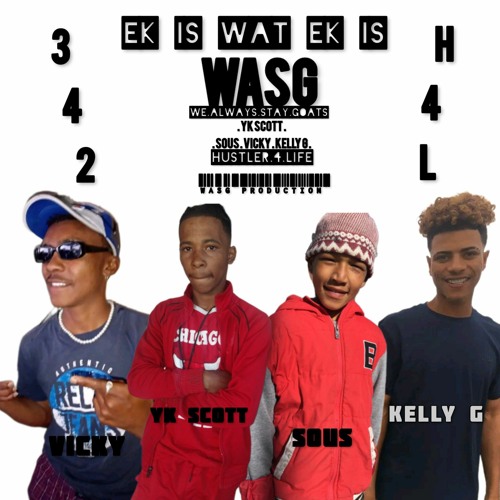 Stream Yk Scott - Ek Is Wat Ek Is Ft. Sous & Vicky & Kelly G by WASG ...