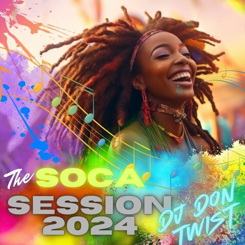 Stream episode SOCA SESSION 2024 by Dj DoN Twist podcast | Listen online for free on SoundCloud