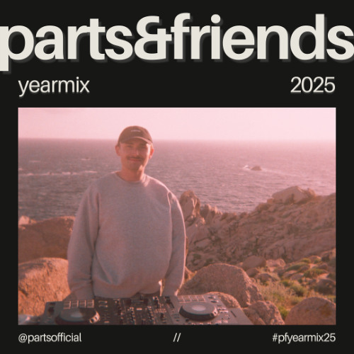PARTS - P//RTS & Friends 2025 Yearmix 2025-12-27