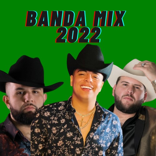 Stream 2022 Banda Mix Vol. 2 by djizzyduzzit | Listen online for free ...