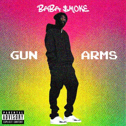 Stream Gun Arms by Baba Sm0ke | Listen online for free on SoundCloud